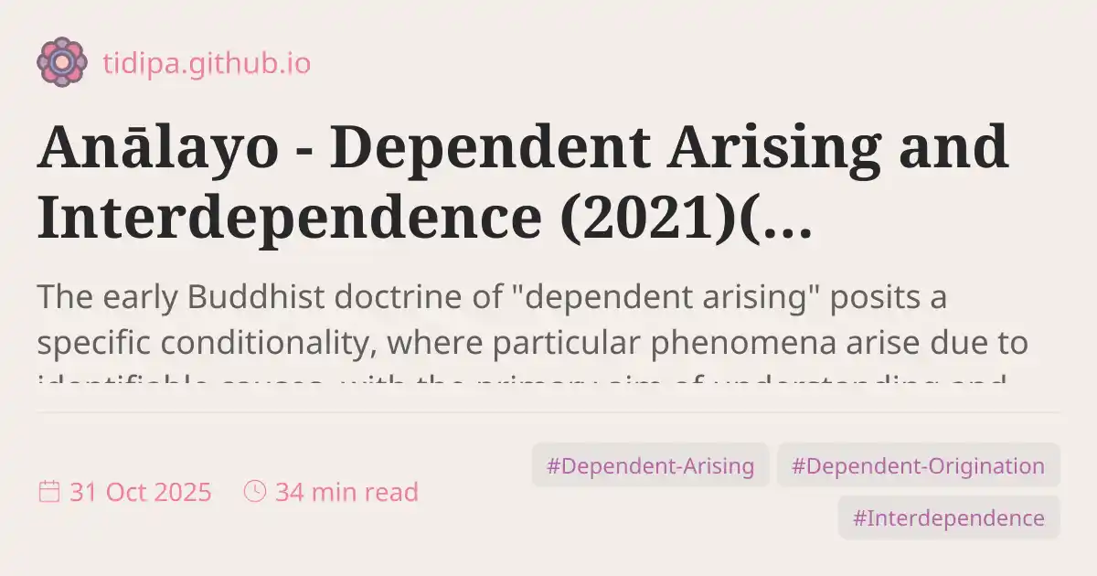 Anālayo - Dependent Arising and Interdependence (2021)(tidipa.github.io)