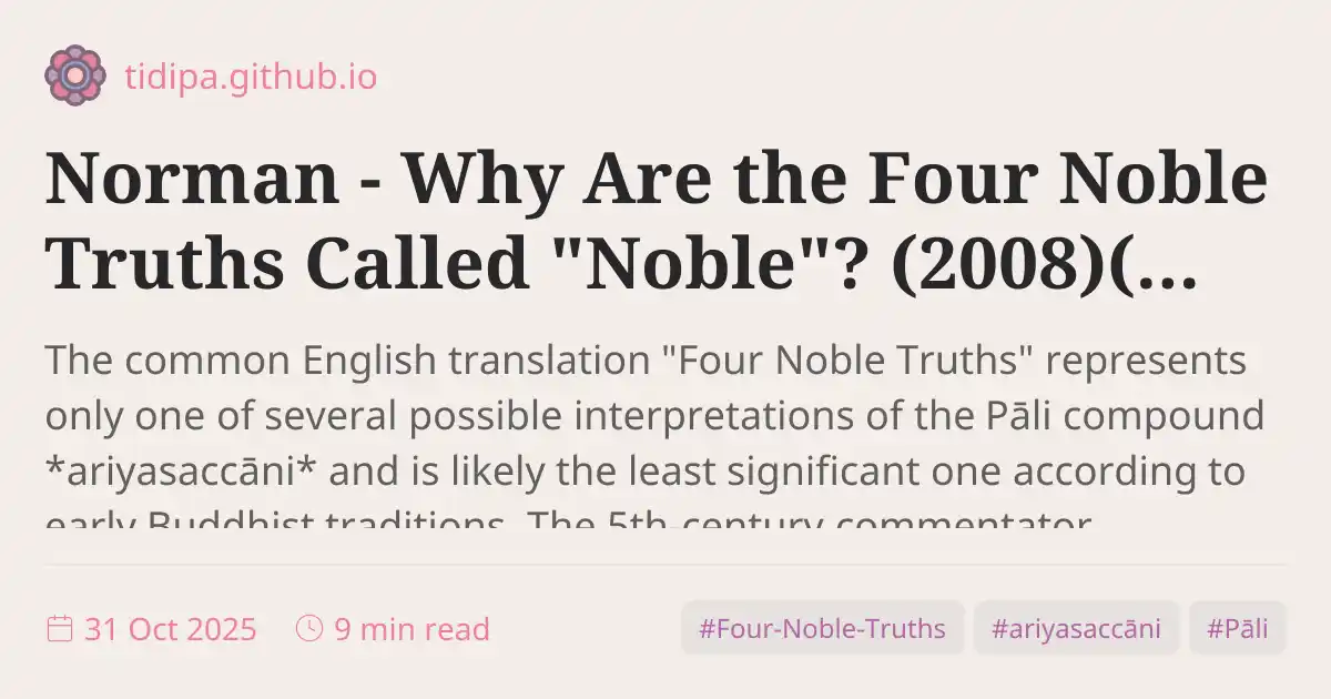 Norman - Why Are the Four Noble Truths Called "Noble"? (2008)(tidipa.github.io)