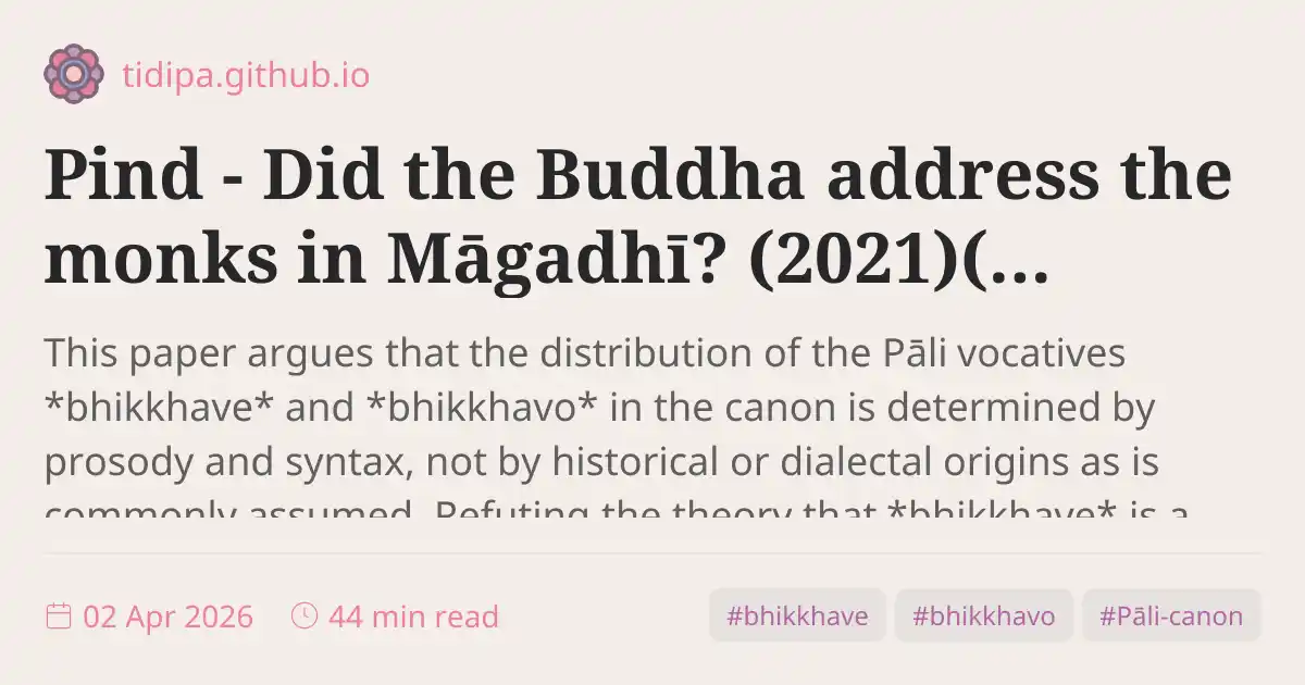 Pind - Did the Buddha address the monks in Māgadhī? (2021)(tidipa.github.io)